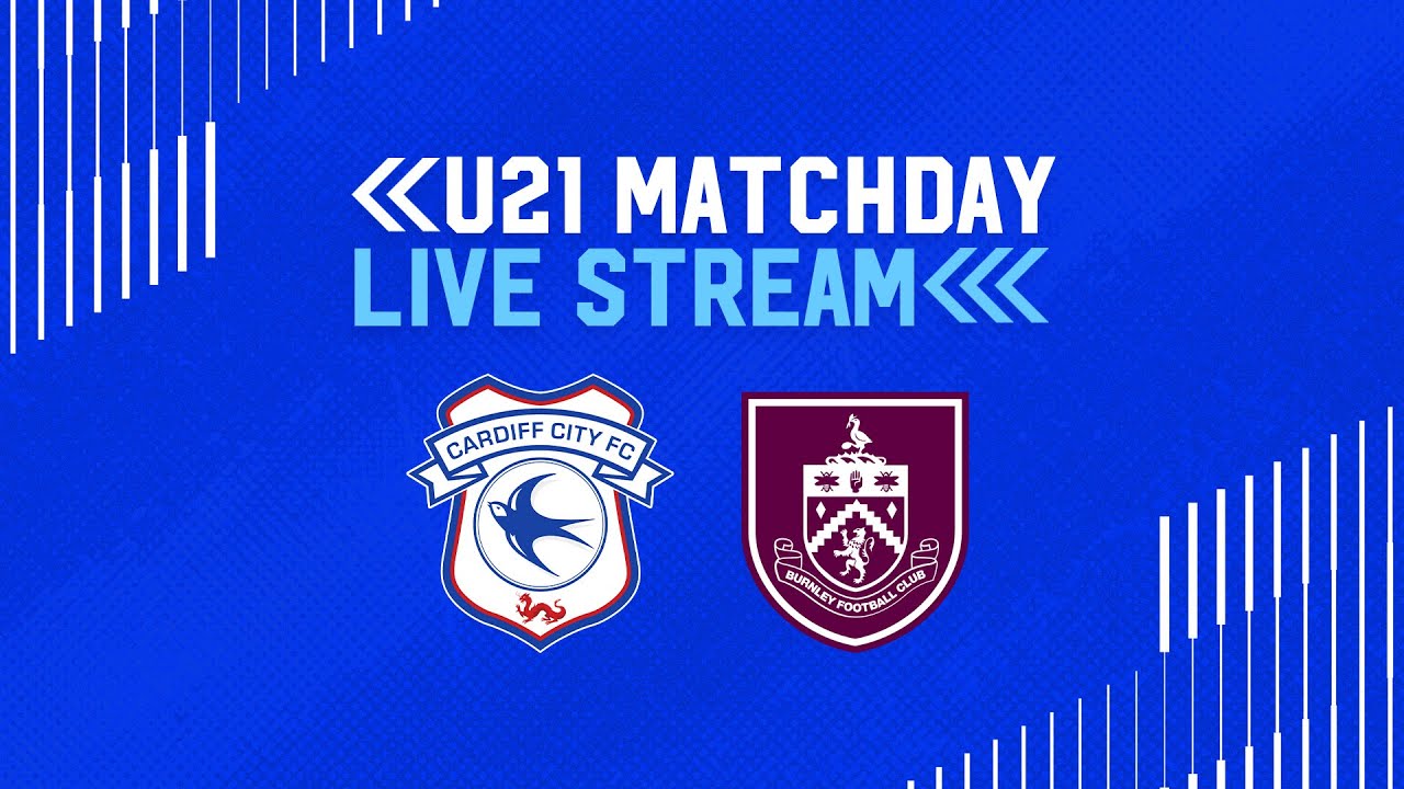 U21 MATCHDAY LIVE | CARDIFF CITY vs BURNLEY - YouTube