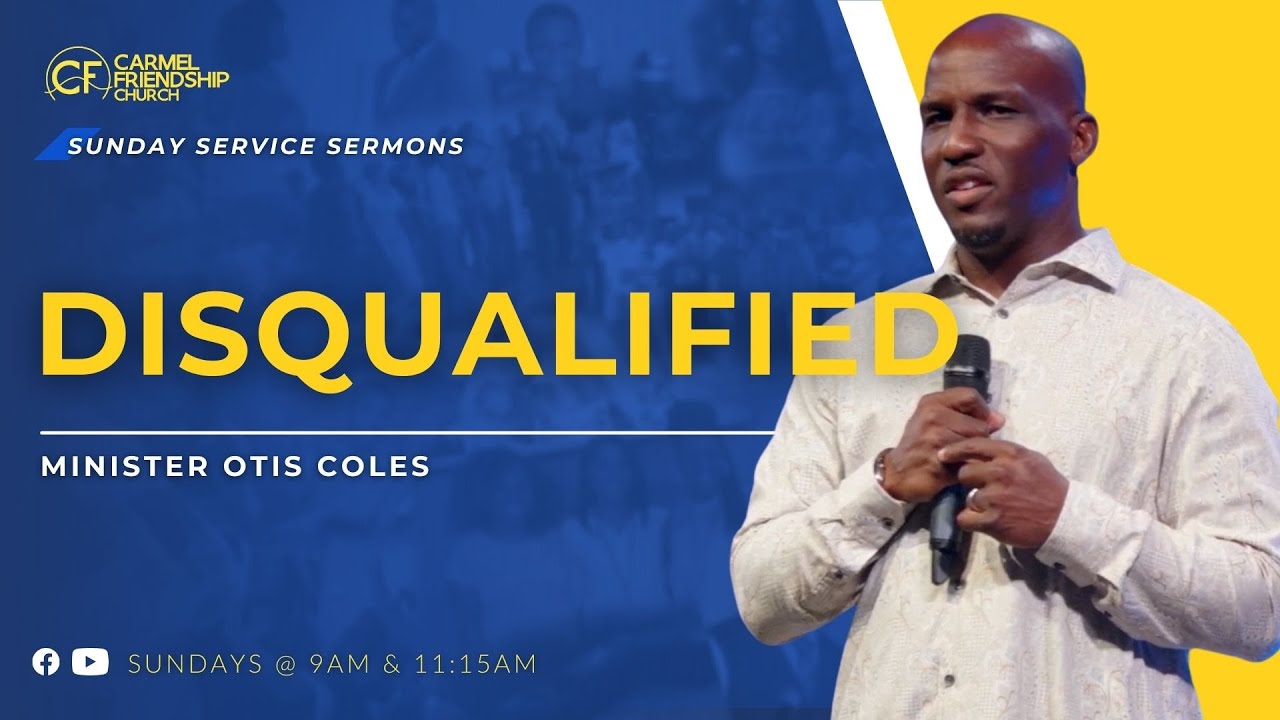 Disqualified | Minister Otis Coles - YouTube