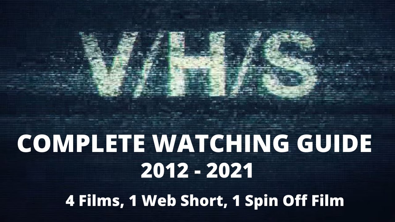 VHS aka V/H/S Series Review | Complete Watching Guide | 2012 - 2021 ...