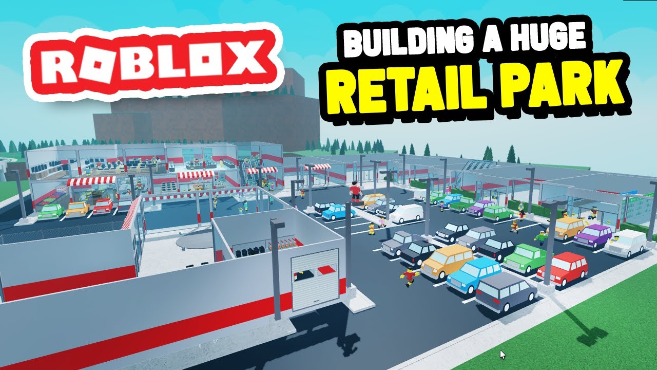 Building The BIGGEST Retail Park EVER! in Roblox Retail Tycoon 2 - YouTube