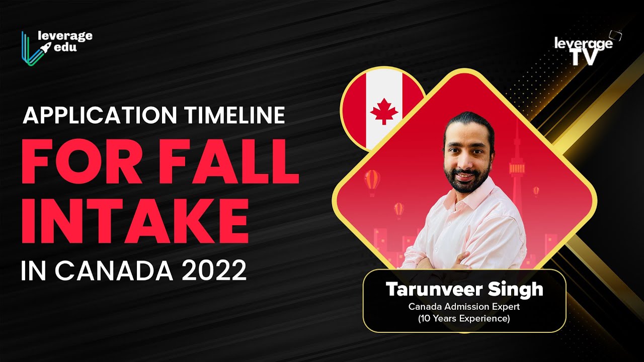 Application Timeline for Fall Intake in Canada 2022 | Leverage Edu ...