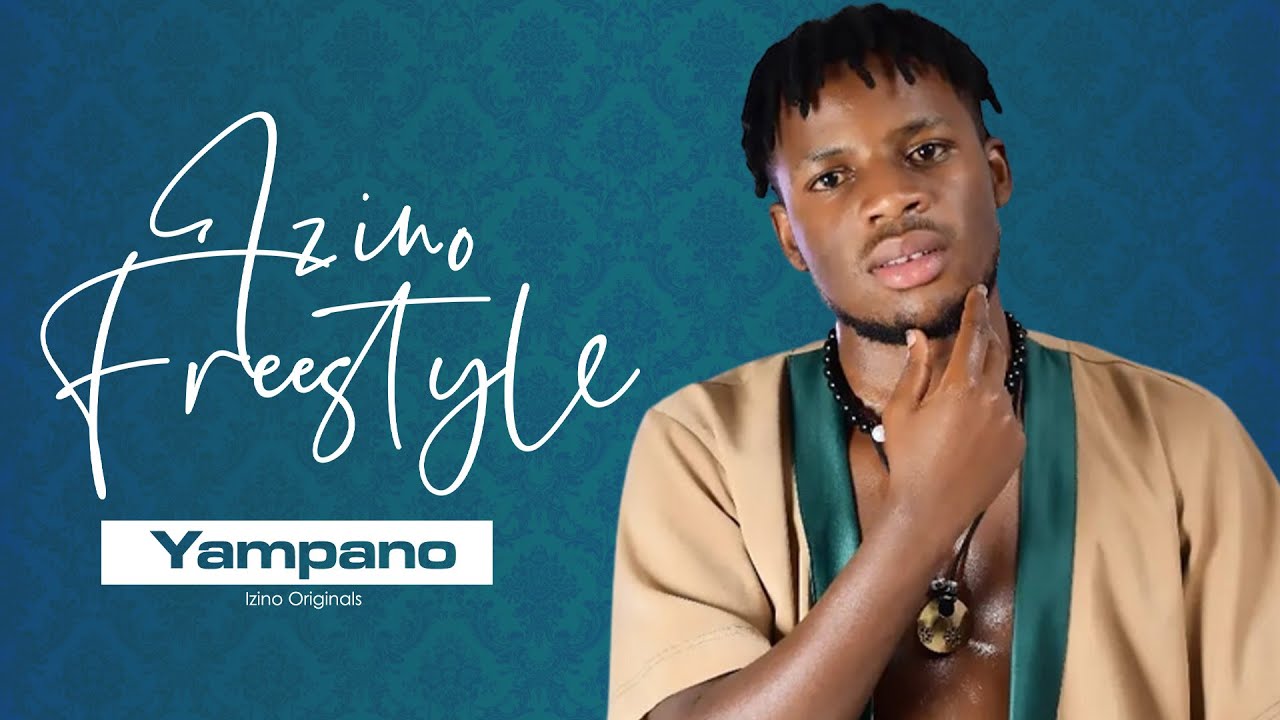 Yampano [ Freestyle On Izino Originals] - YouTube