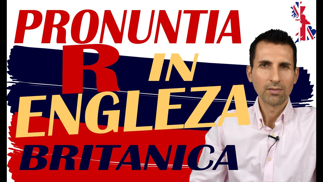 R in Engleza Britanica - Cand si Cum se Pronunta? Reguli de pronuntie ...