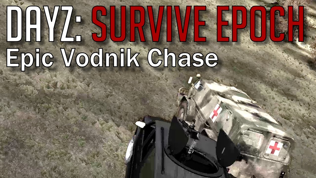 DayZ: Survive Epoch #15 - Epic Vodnik Chase - YouTube