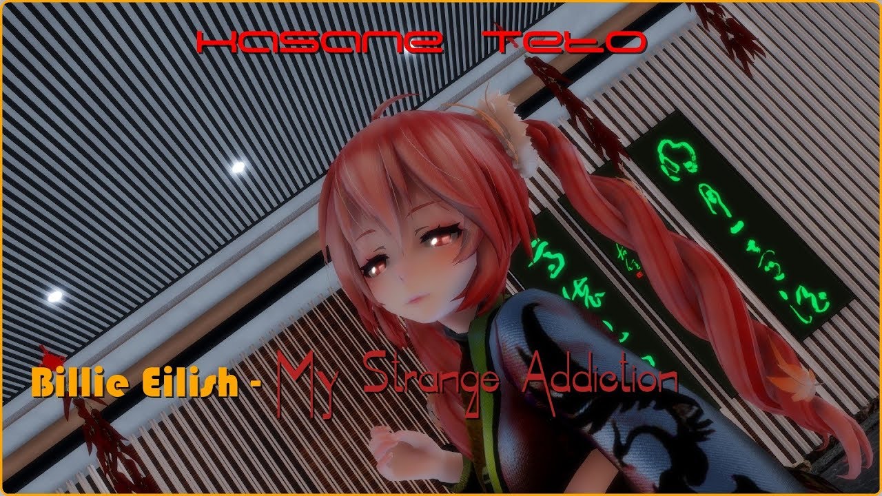 [Kasane Teto] My Strange Addiction (MMD Billie Eilish) - YouTube