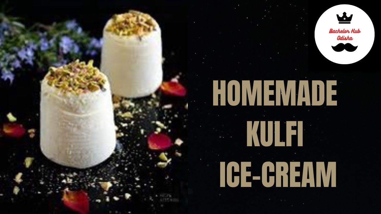 Homemade Kulfi Ice-Cream || Bachelors Hub Odisha || Must Try - YouTube