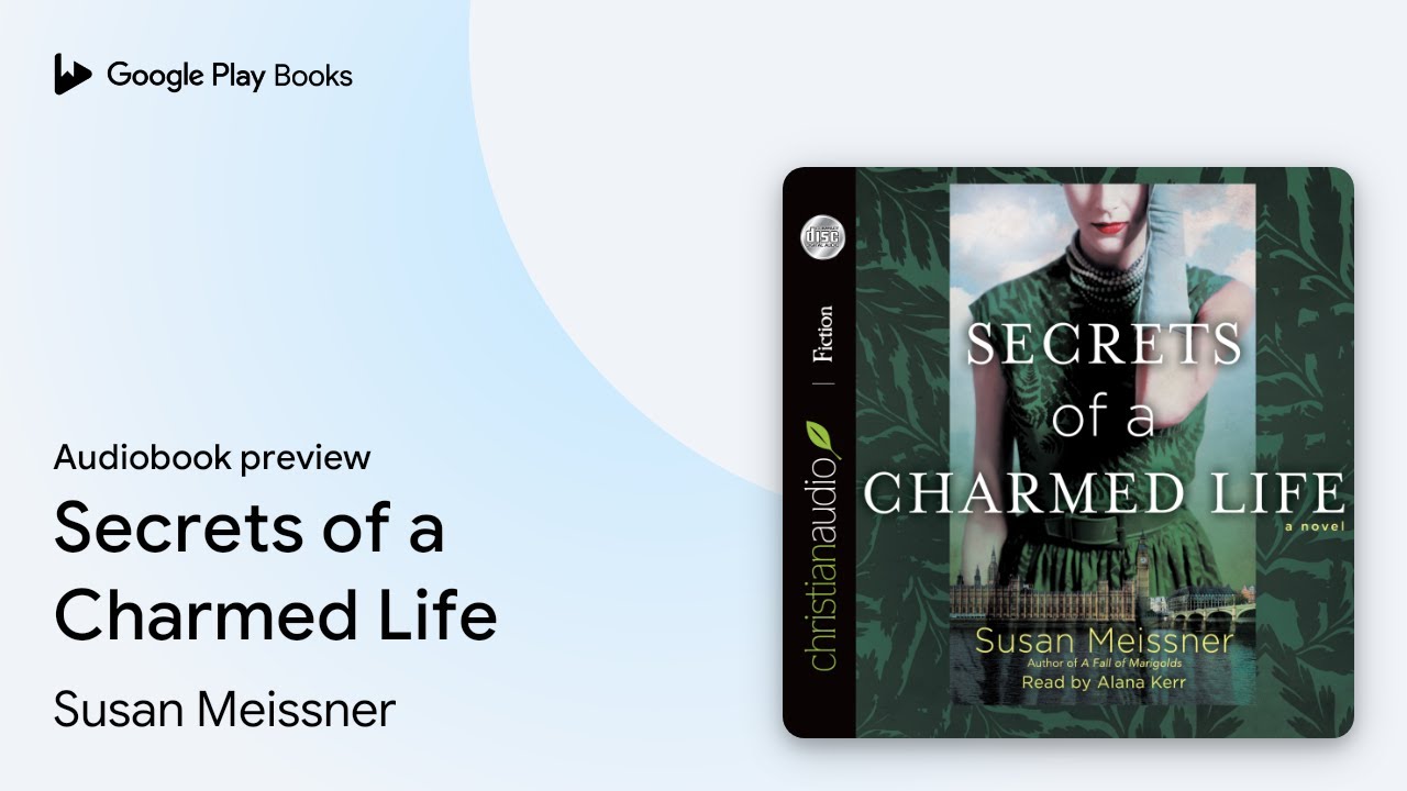 Secrets of a Charmed Life by Susan Meissner · Audiobook preview - YouTube