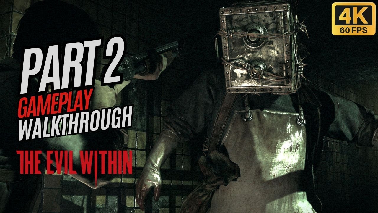 THE EVIL WITHIN Gameplay Walkthrough Part 2 - 4K 60FPS PC - YouTube