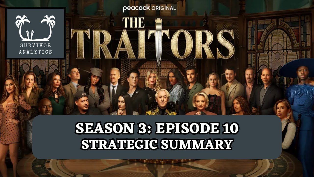 The Traitors Season 3: Episode 10 Strategic Summary - YouTube