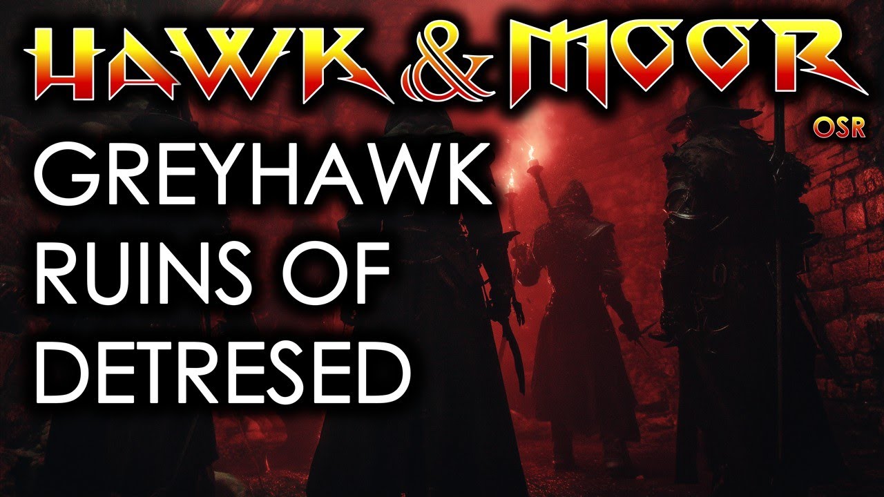 HAWK & MOOR Dungeons & Dragons History: GREYHAWK RUINS OF DETRESED (DnD ...