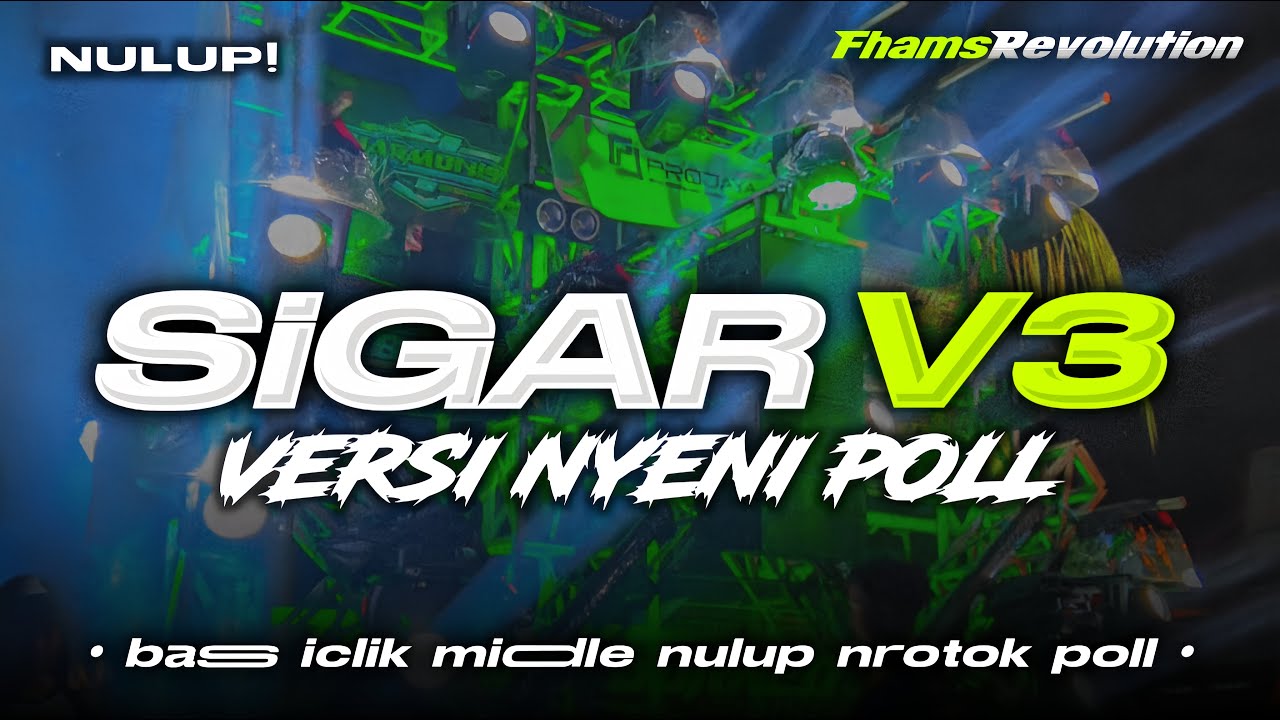 DJ SIGAR V3 - BASS ICLIK MIDDLE NULUP NROTOK POLL | FHAMS REVOLUTION ...