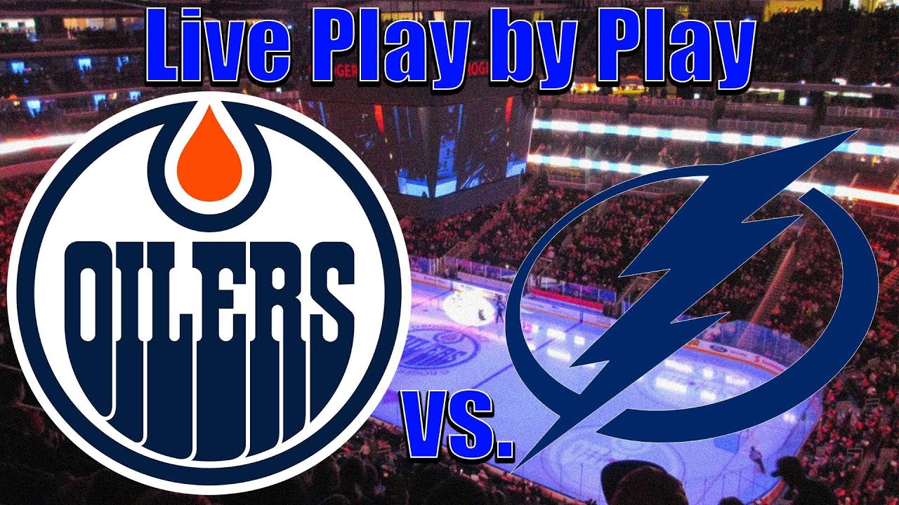 Edmonton Oilers vs. Tampa Bay Lightning - Live NHL Play By Play - YouTube