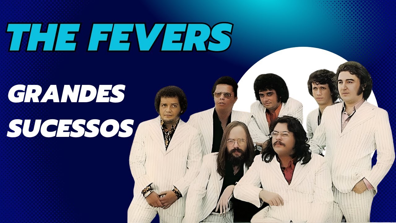 The Fevers - 8 Músicas - Grandes Sucessos - YouTube