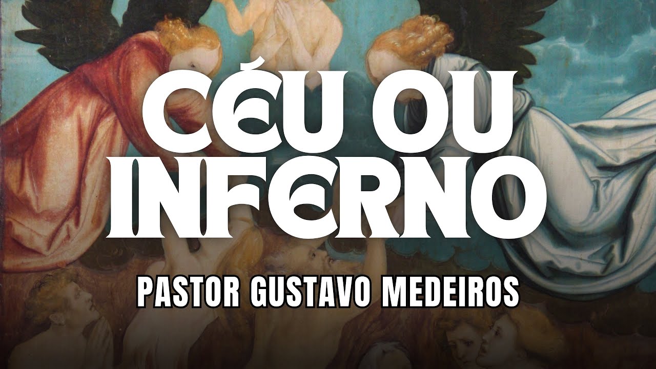 Estudo Bíblico - A Realidade do Céu e do Inferno | Pastor Gustavo ...
