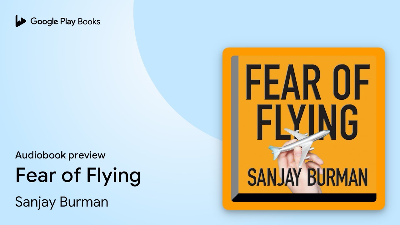 Fear of Flying by Sanjay Burman · Audiobook preview - YouTube