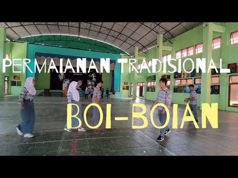 PERMAINAN TRADISIONAL "BOI-BOIAN" || KELOMPOK 8 (XI-8) - YouTube