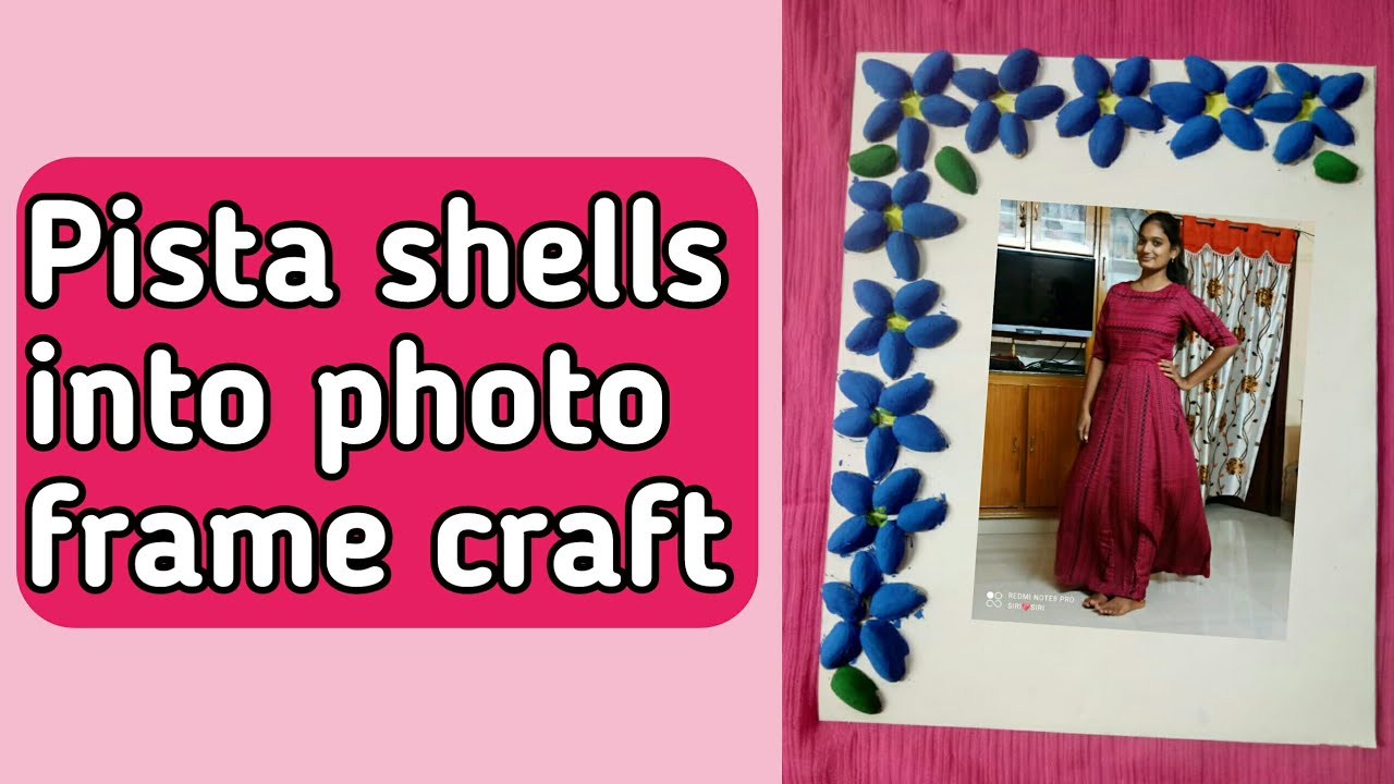 Pista shells into wonderful photo frame craft - YouTube