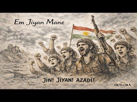 Em Jiyan Mane | Kurdish Identity & Resistance – DENGORA