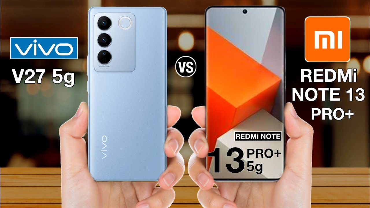 Vivo V27 Vs Redmi Note 13 Pro Plus - Full Comparison ⚡ # ...