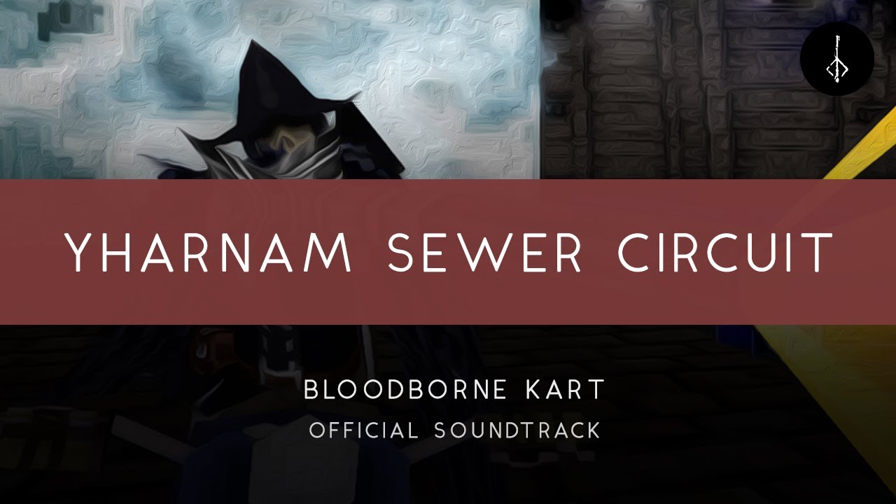 Bloodborne Kart: Yharnam Sewer Circuit [OFFICIAL] - YouTube