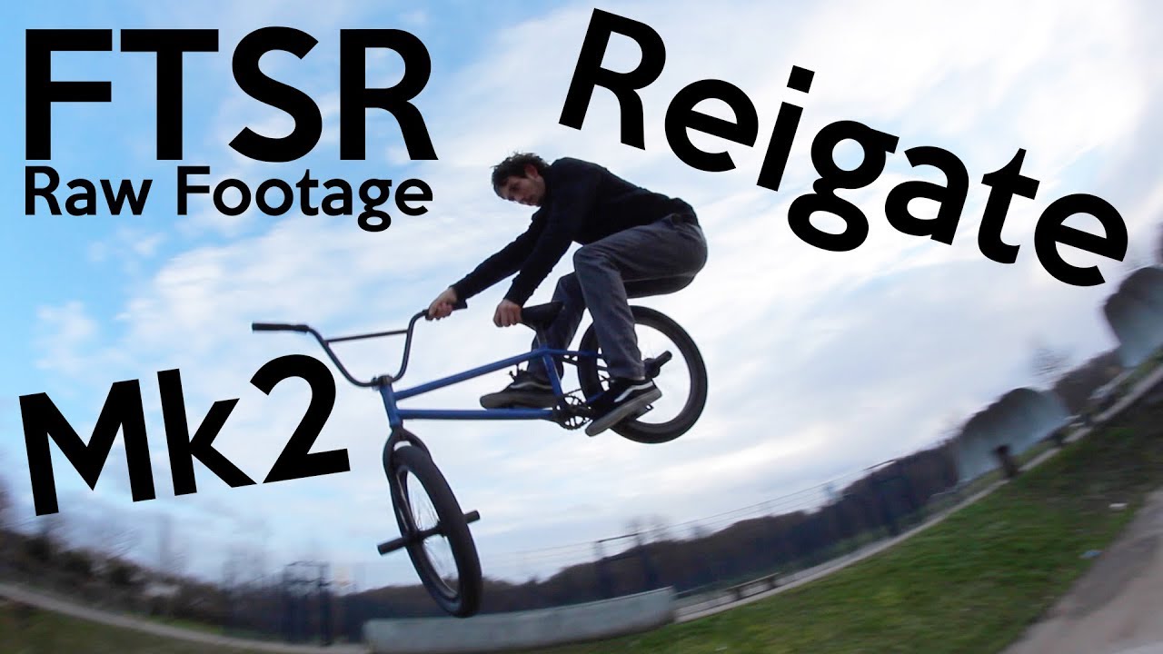 FTSR Raw Footage @ Reigate Skatepark Mk 2 - YouTube