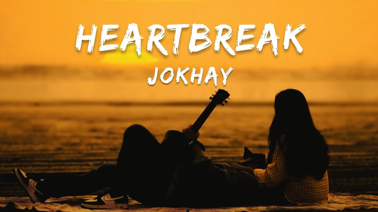 Jokhay - Heartbreak | Lyrics - YouTube