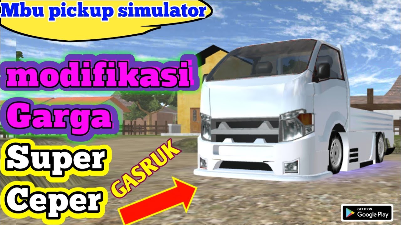 MODIFIKASI !! Garga Super Ceper MBU PICKUP SIMULATOR - MBU PICKUP ...
