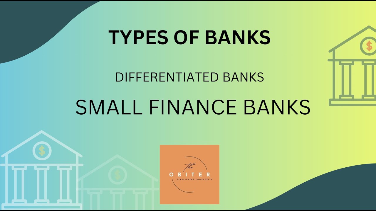 Types of Banks Explained: Small Finance Banks || Differentiated Banks ...
