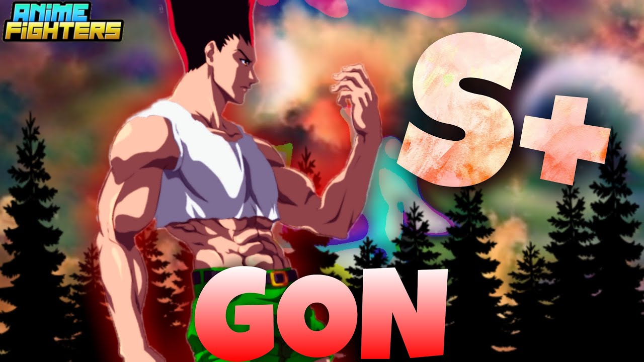 ENTENDA A FORÇA DO GON S+ NO ANIME FIGHTERS - YouTube