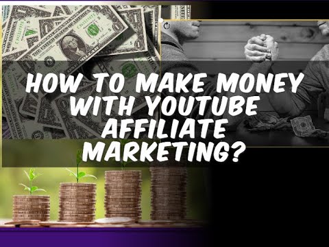 How to make money with Youtube Affiliate Marketing || Part 2 - YouTube