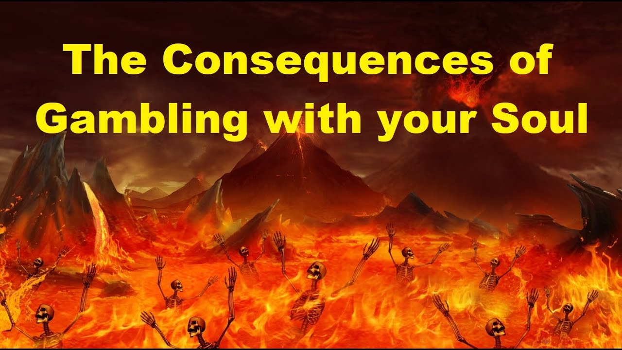 THE CONSEQUENCES OF GAMBLING WITH YOUR SOUL! #Salvation #Jesus #Rapture ...