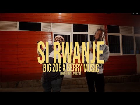 Big Zoe - Si Rwanje x Berry Music (Official video)