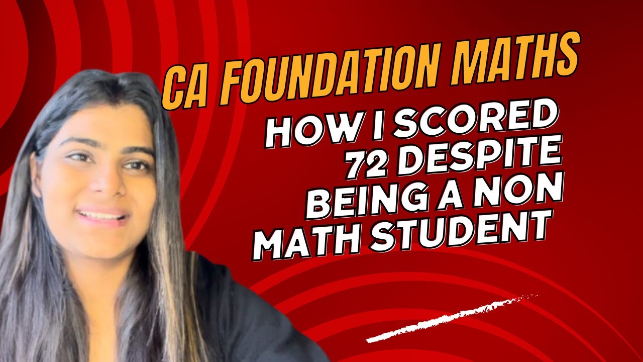 CA Foundation Maths: How I scored 72 despite being a Non maths Students ...