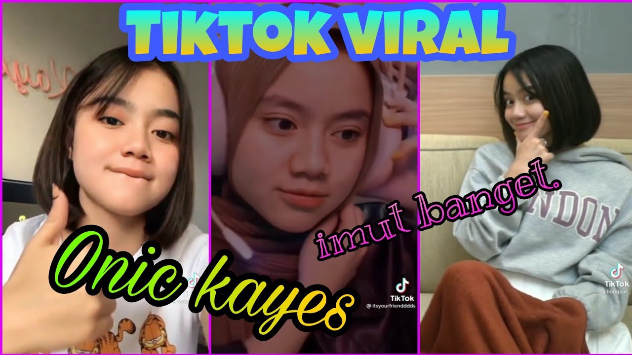 Kompilasi Tiktok Onic Kayes ️ Onic Kayes Full Imut😘 Youtube