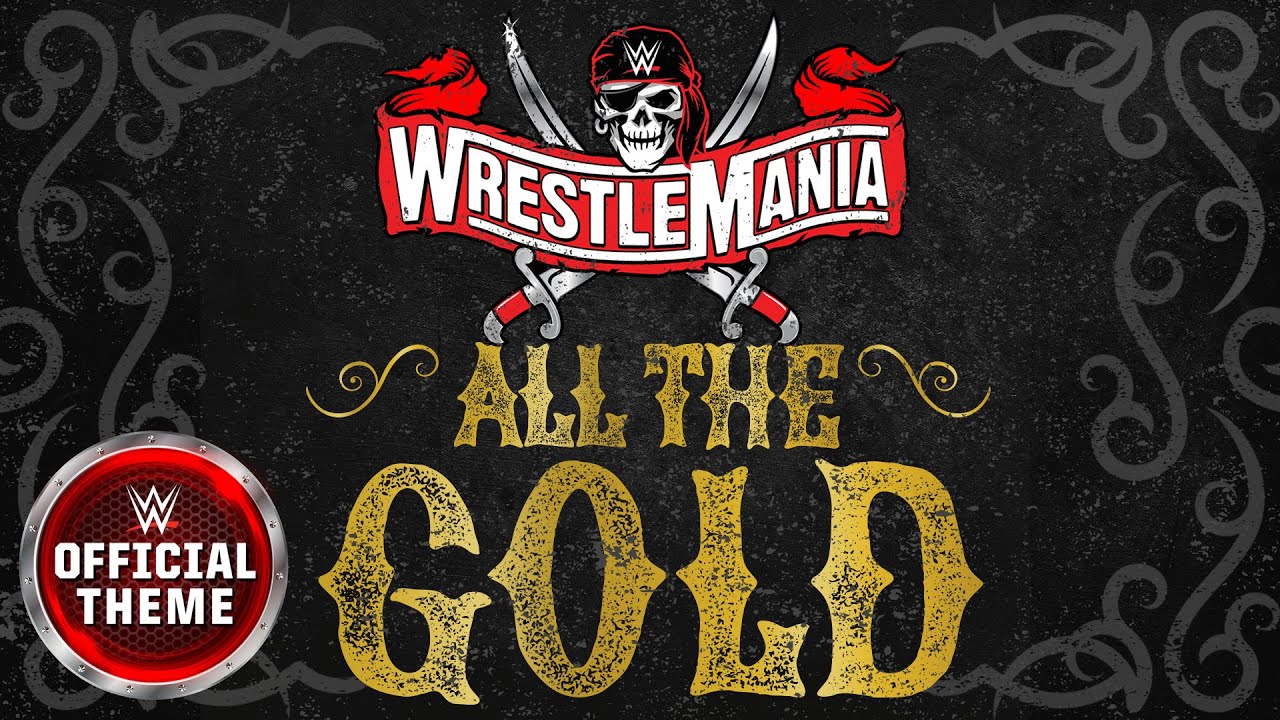 WrestleMania - All The Gold (Official Theme) - YouTube