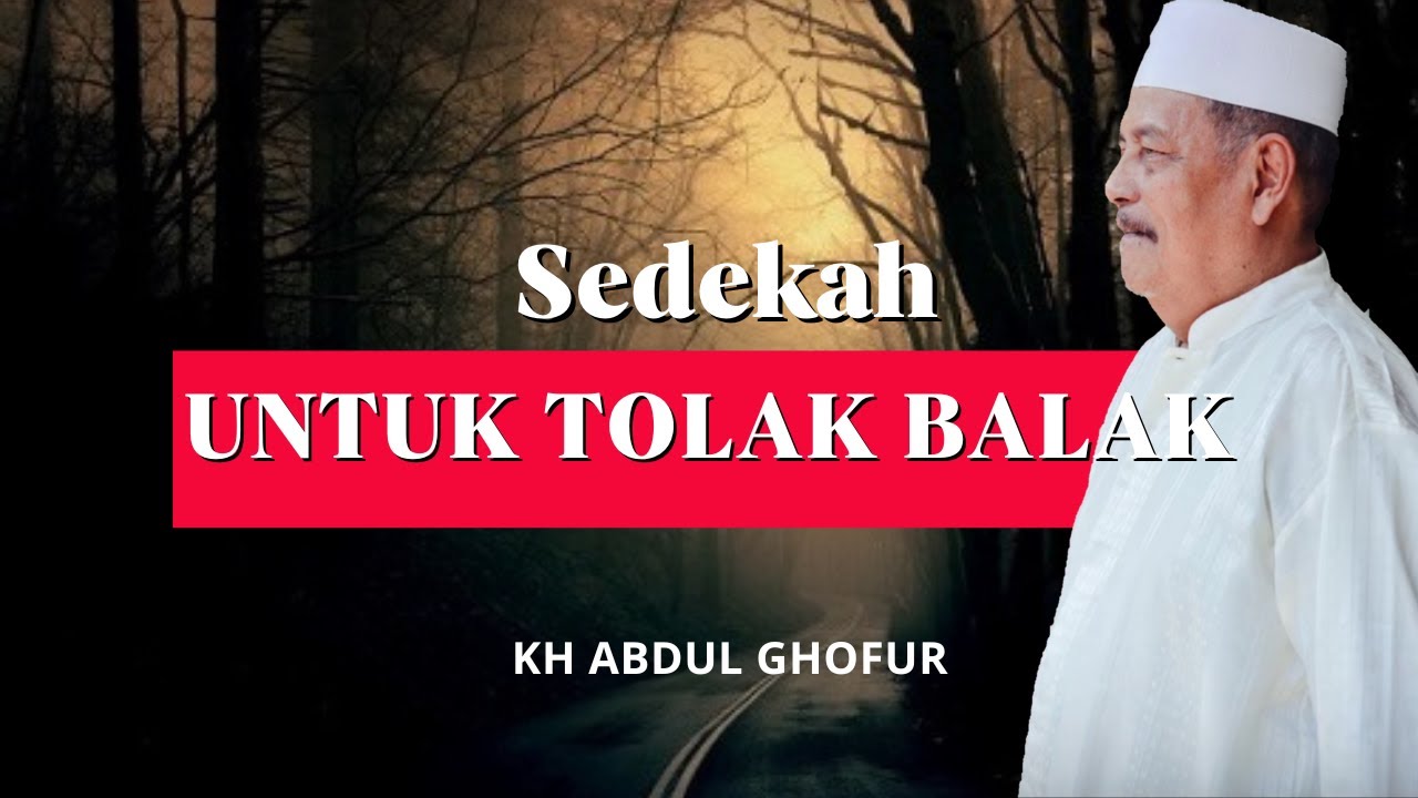 Sedekah untuk tolak balak | Kh Abdul Ghofur | - YouTube