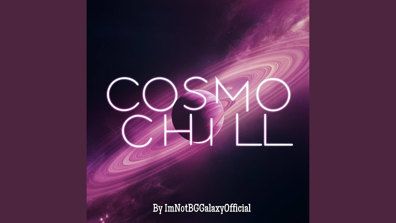 Cosmo Chill - YouTube