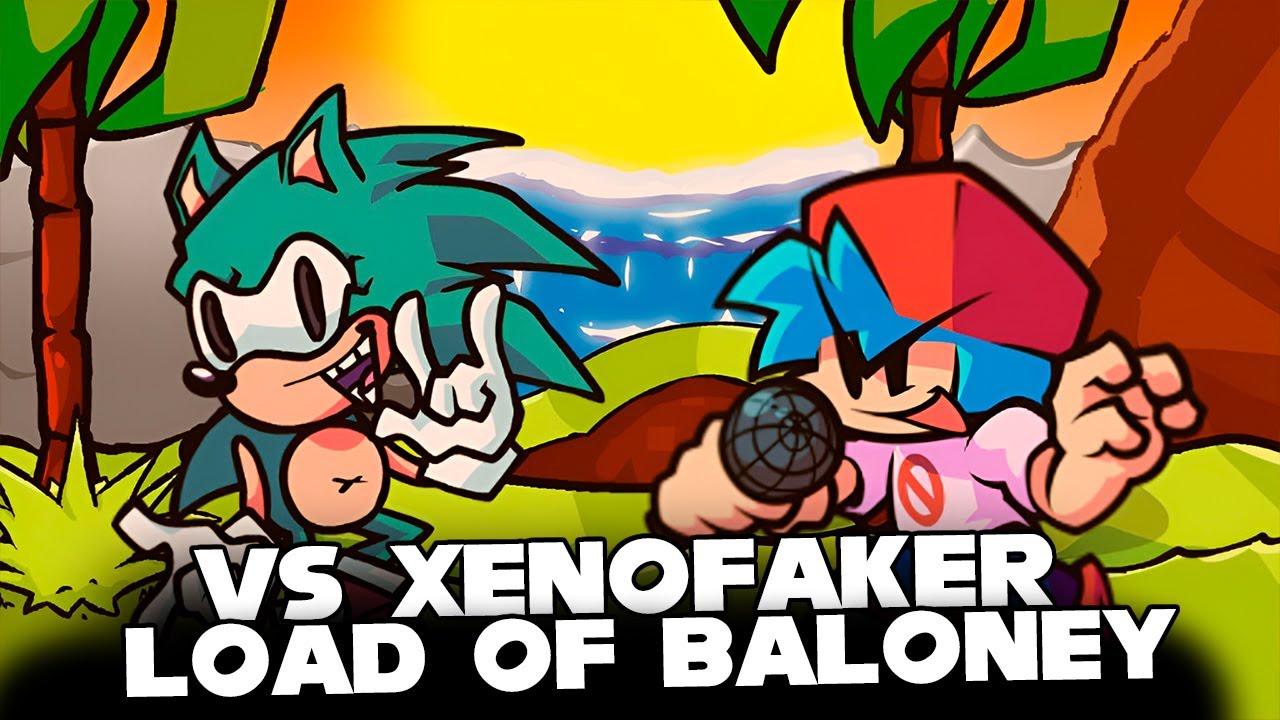 FNF | LOAD OF BALONEY - VS XENOFAKES | (FAKER) (SONIC.EXE) (SONIC ...