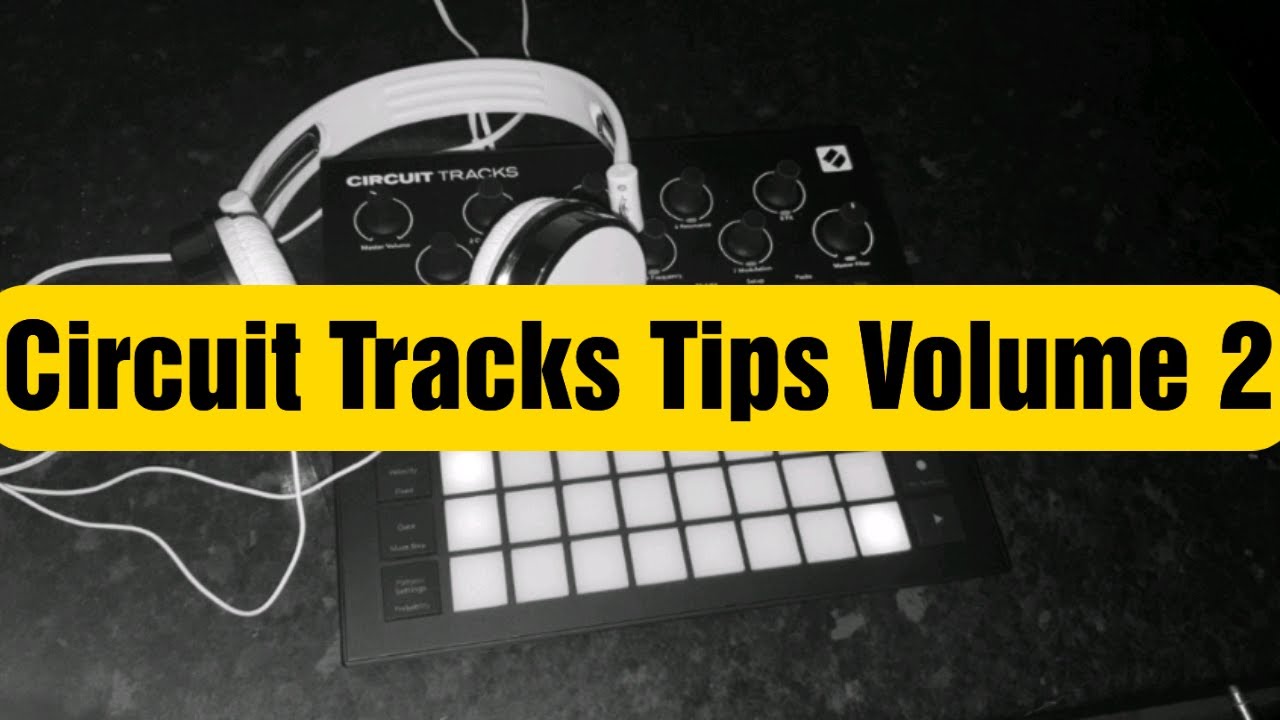 Circuit Tracks Tips Volume 2 - YouTube