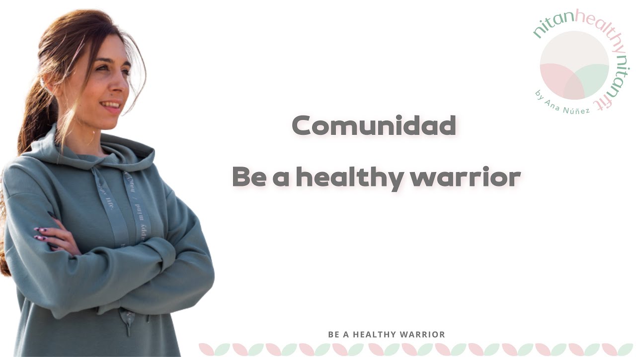 Comunidad Be a healthy warrior - YouTube