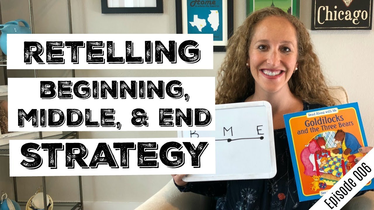 Retelling Beginning Middle And End Strategy Episode 006 YouTube retelling-beginning-middle-and-end-strategy-episode-006-youtube