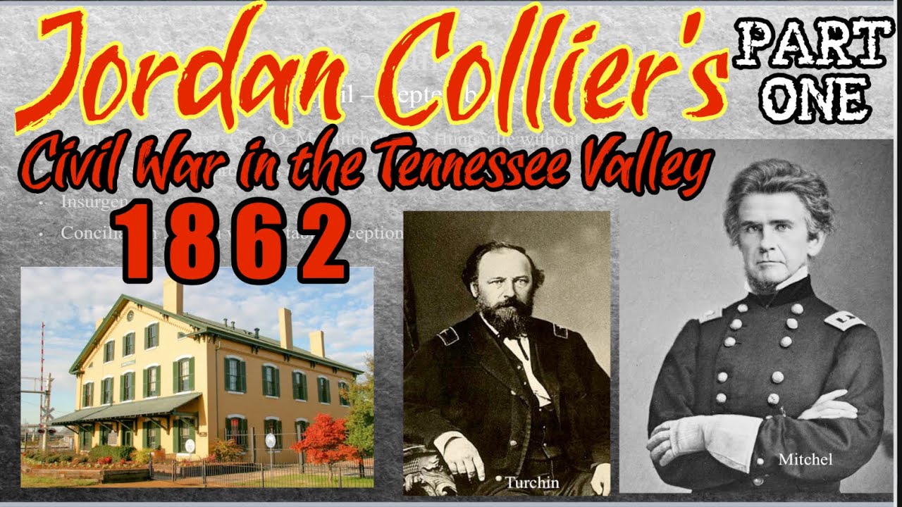 Episode 294 Jordan Collier’s Civil War in the Tennessee Valley 1862 ...