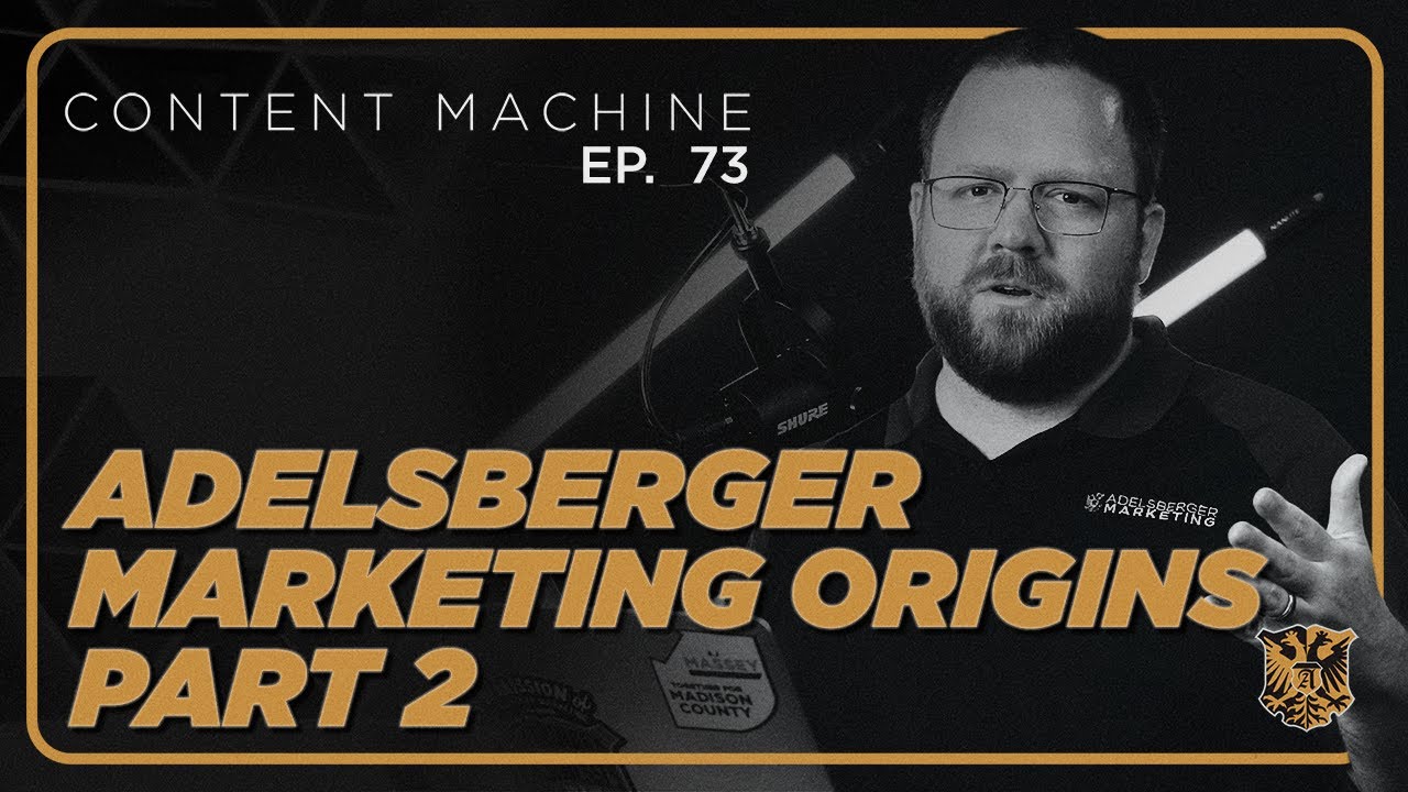 Adelsberger Marketing Origins Part 2 | Content Machine Ep. 73) - YouTube