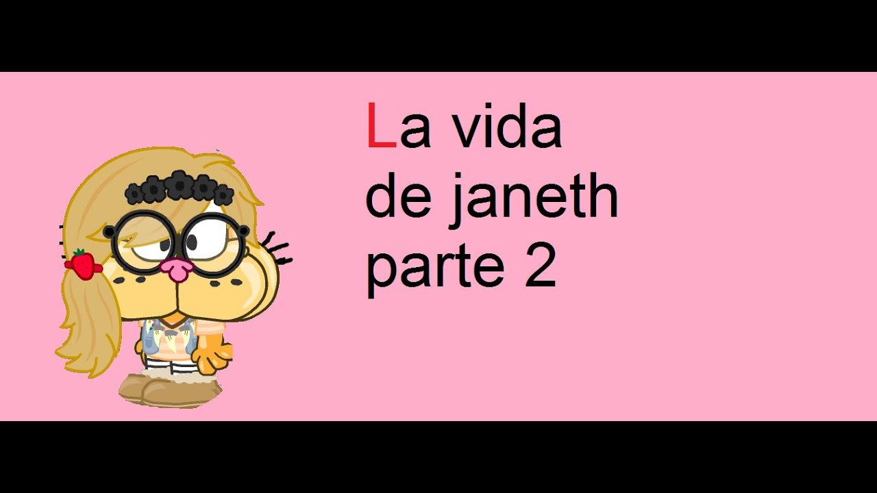 la historia de janeth/ parte 2 - YouTube