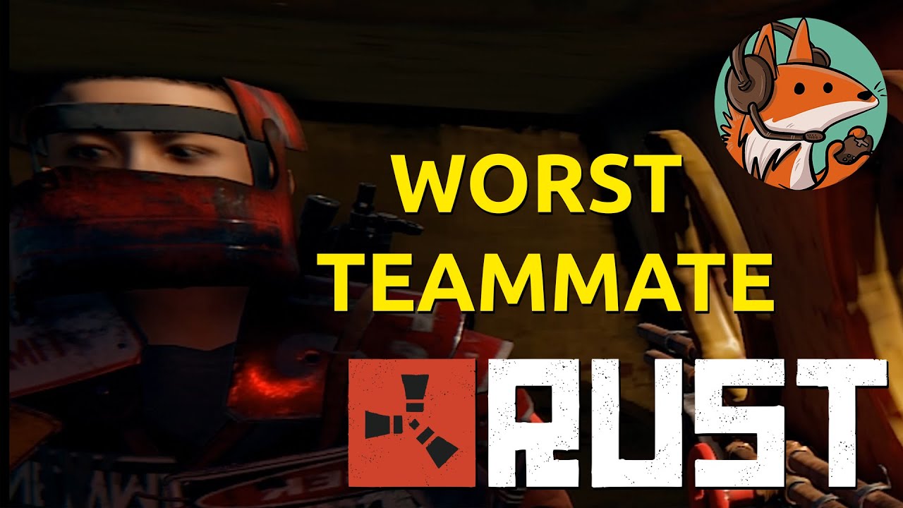 The Worst Teammate | Rust - YouTube