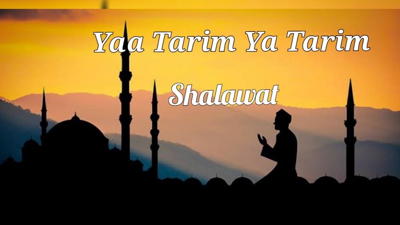 YA TARIM YA TARIM - Shalawat (lirik) - YouTube