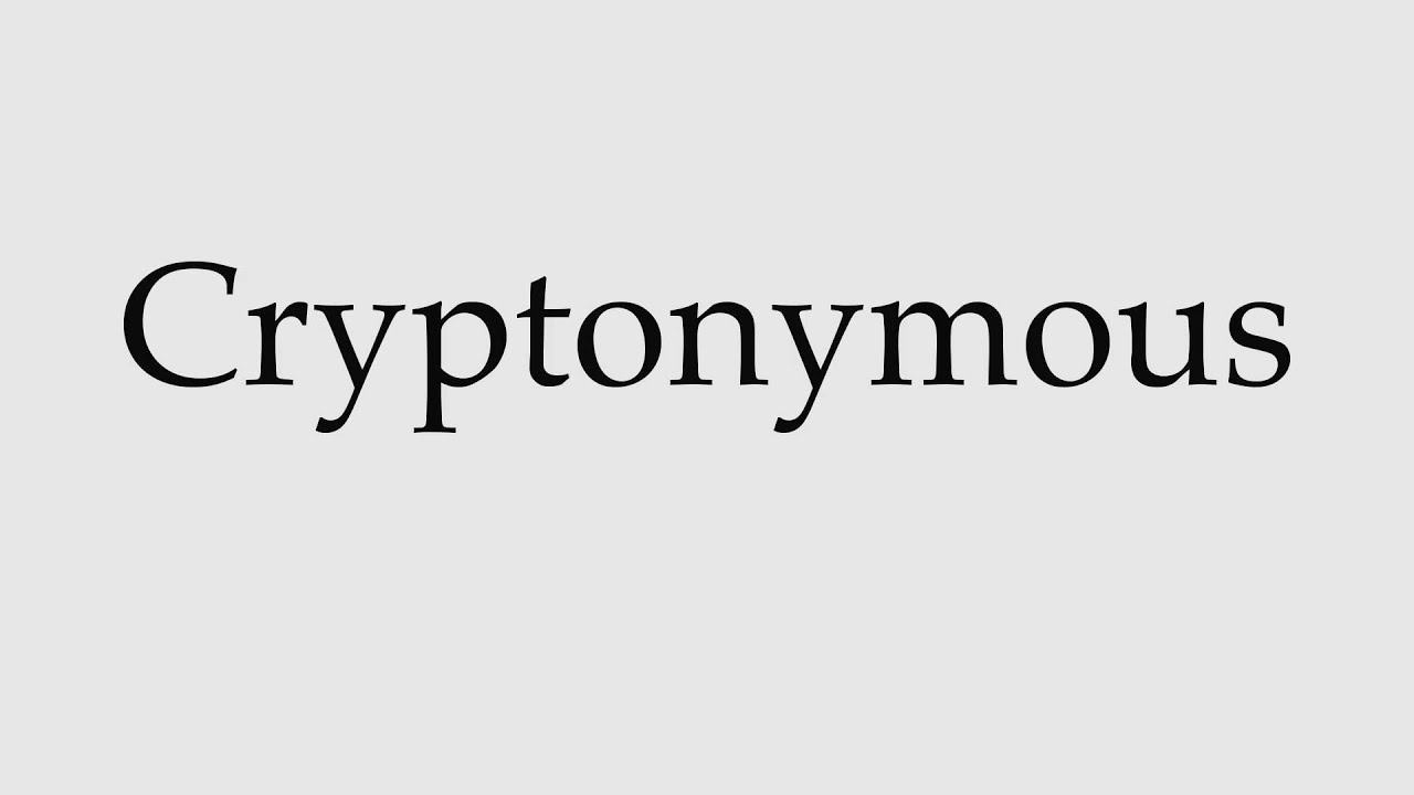 How to Pronounce Cryptonymous - YouTube