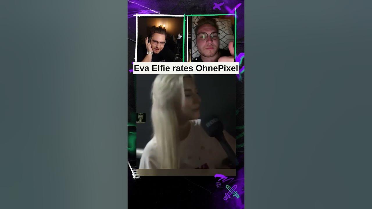 Eva Elfie Rates OhnePixel ohnepixel evaelfie csgo funny eva-elfie-rates-ohnepixel-ohnepixel-evaelfie-csgo-funny
