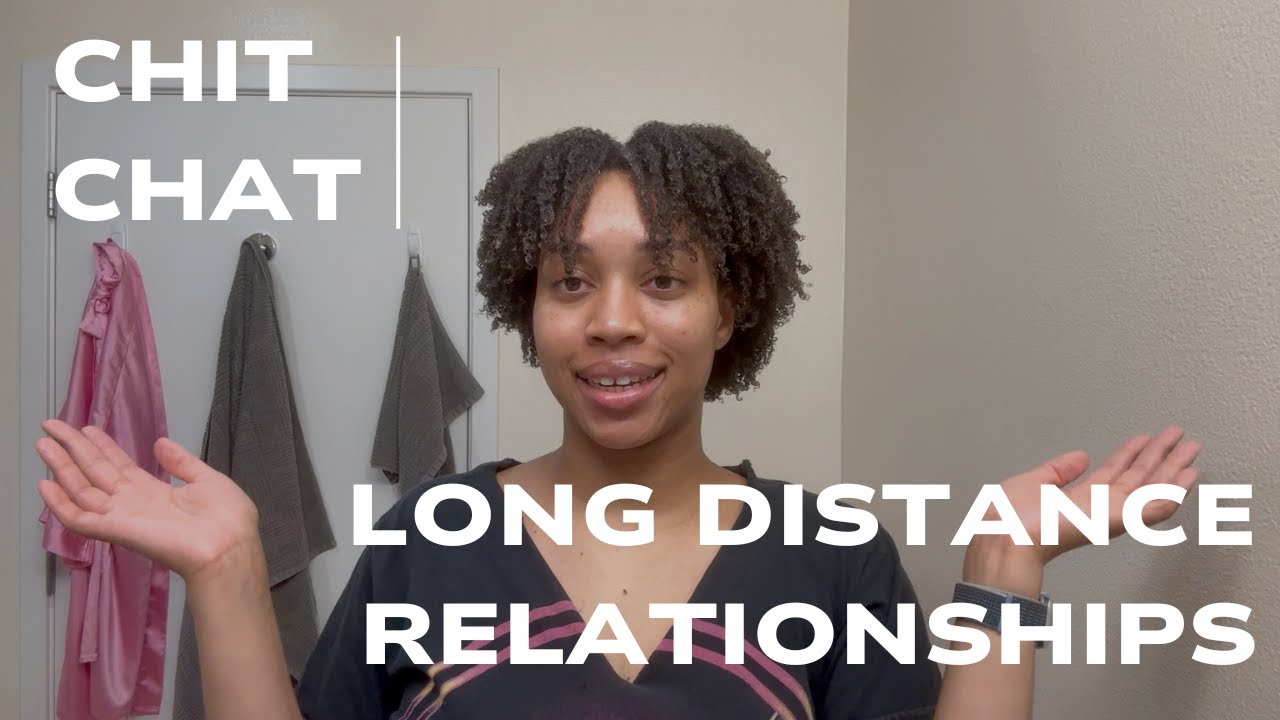 Chit Chat | Long Distance Relationships - YouTube