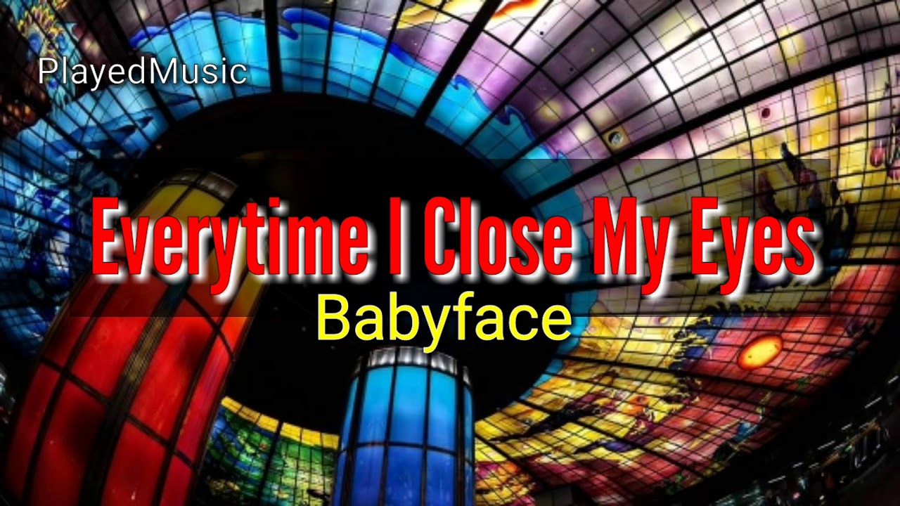 Everytime I Close My Eyes - Babyface - YouTube